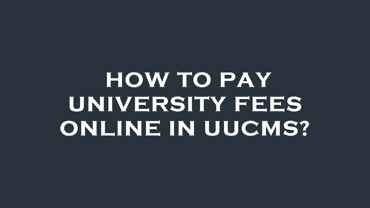 How To Pay University Fees Online In Uucms YouTube how-to-pay-university-fees-online-in-uucms-youtube