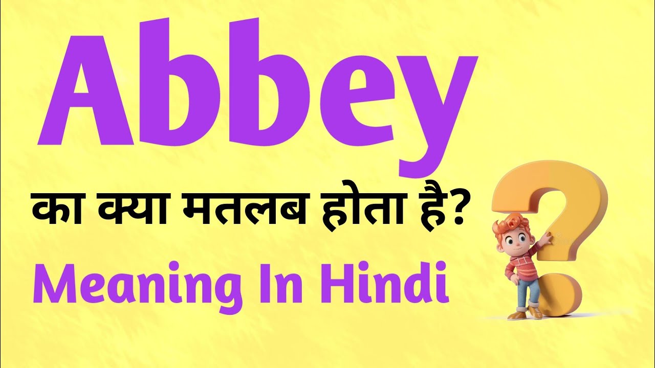 Abbey meaning in Hindi | Abbey ka matlab kya hota hai | English to ...