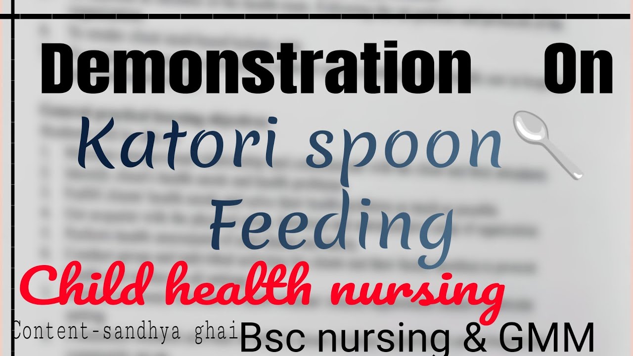 Katori spoon 🥄 feeding||DEMONSTRATION||Child Health Nursing ||Bsc ...