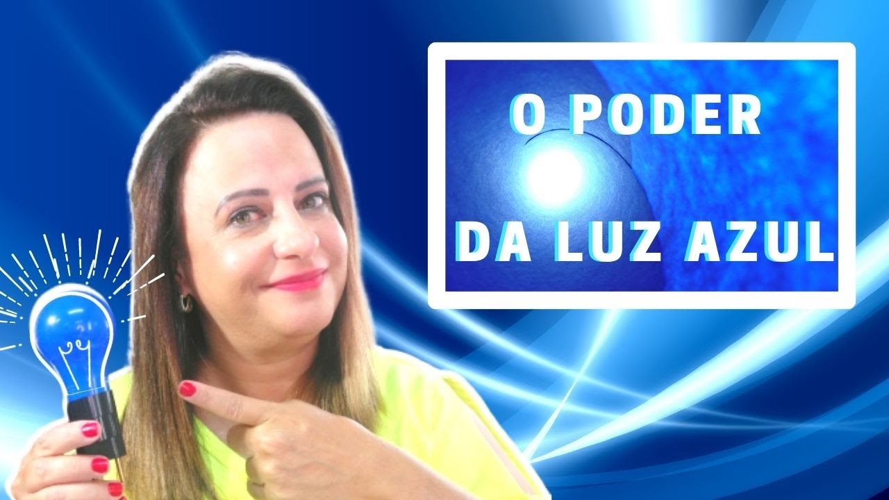 💫O PODER DA LUZ AZUL - YouTube