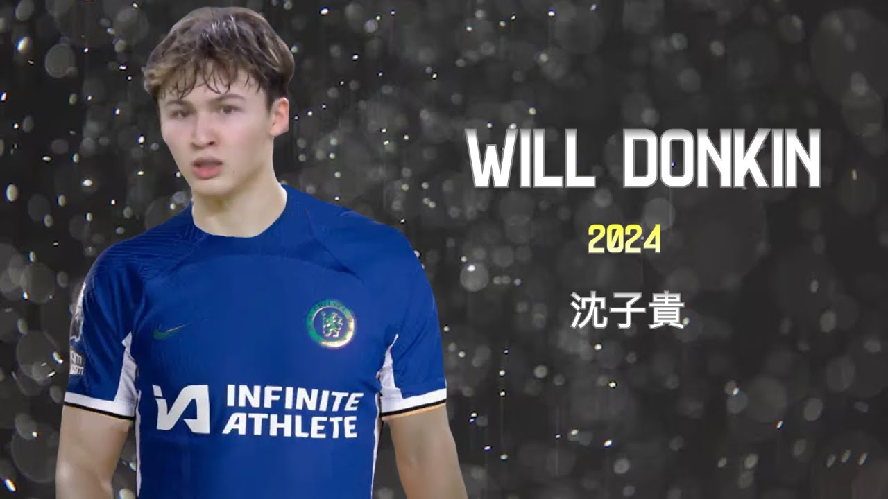 Chelsea Academy Talent Playing in China | 沈子貴 | Will Donkin | 2024 ...
