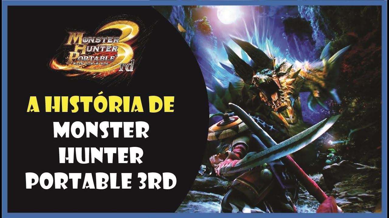 A História de Monster Hunter Portable 3rd - YouTube