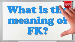 Fk Meaning