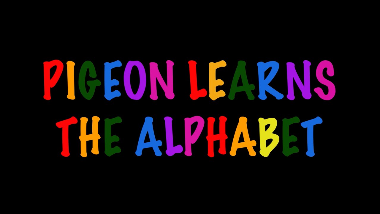 pigeon learns the alphabet - YouTube