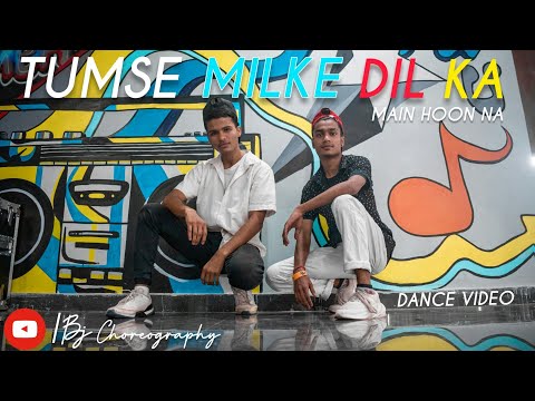 Tumse Milke Dil Ka - Main Hoon Na | Dance Cover | Bj Choreography