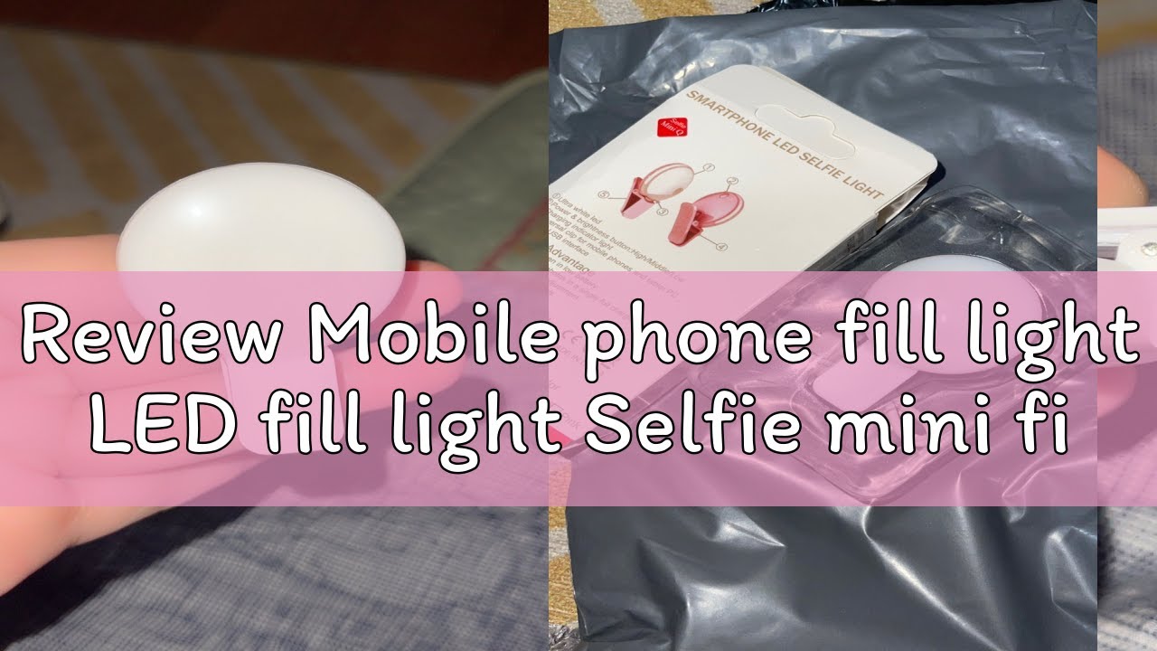 Review Mobile phone fill light LED fill light Selfie mini fill light ...