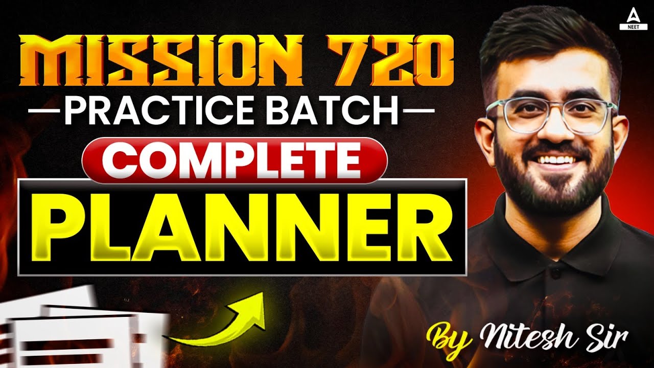 MISSION 720 - NEET Practice Batch 2025 | COMPLETE PLANNER | Nitesh ...