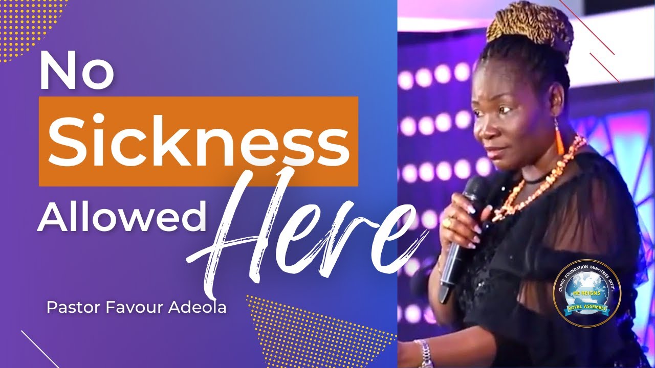 No Sickness Allowed Here | Pastor Favour Adeola - YouTube