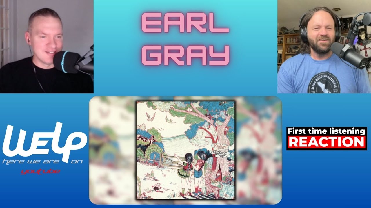 FIRST TIME REACTING TO | Fleetwood Mac - Earl Gray | REACTION - YouTube