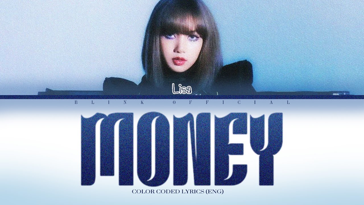 BLACKPINK LISA MONEY Lyrics (Color Coded Eng Lyrics) - YouTube