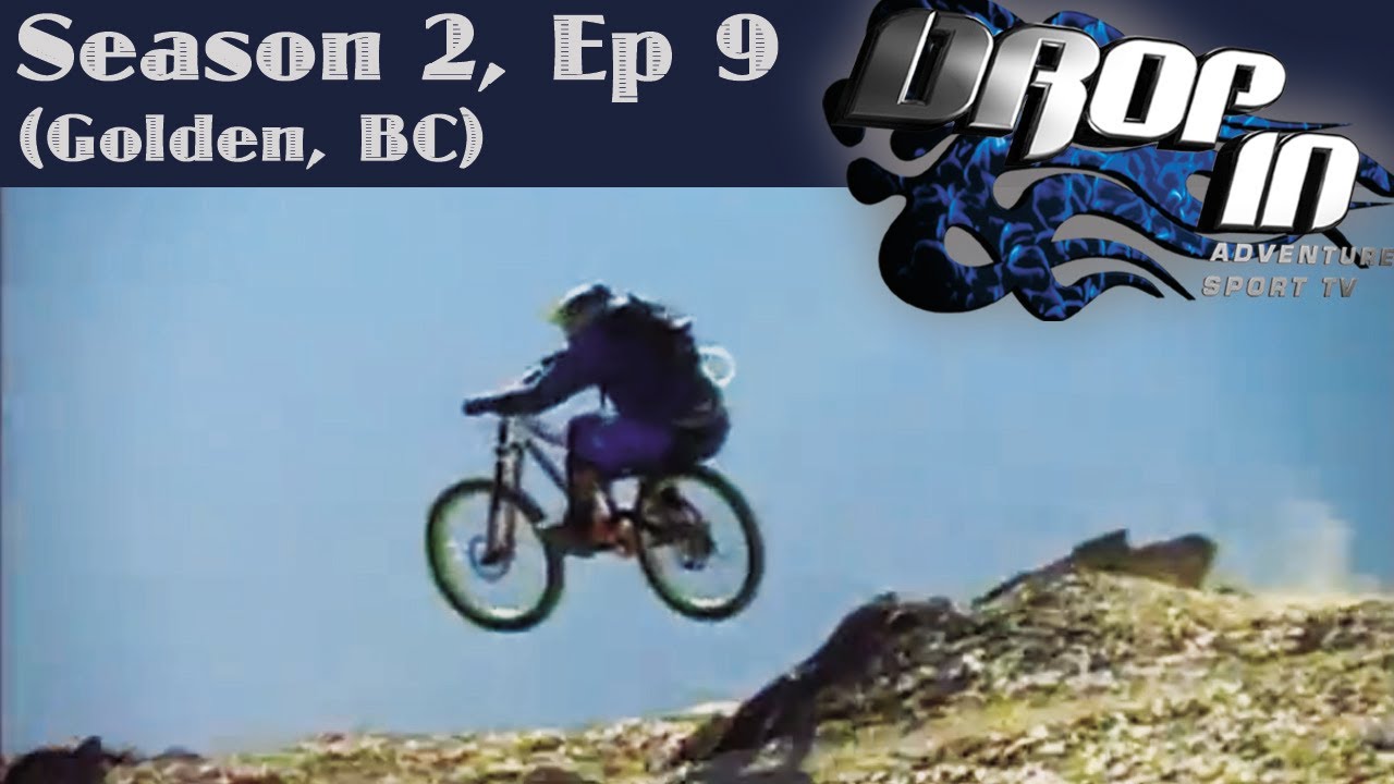 Drop In Season 2 Ep. 9 (Golden, BC, Joe Schwartz, Doug Fink Guests ...
