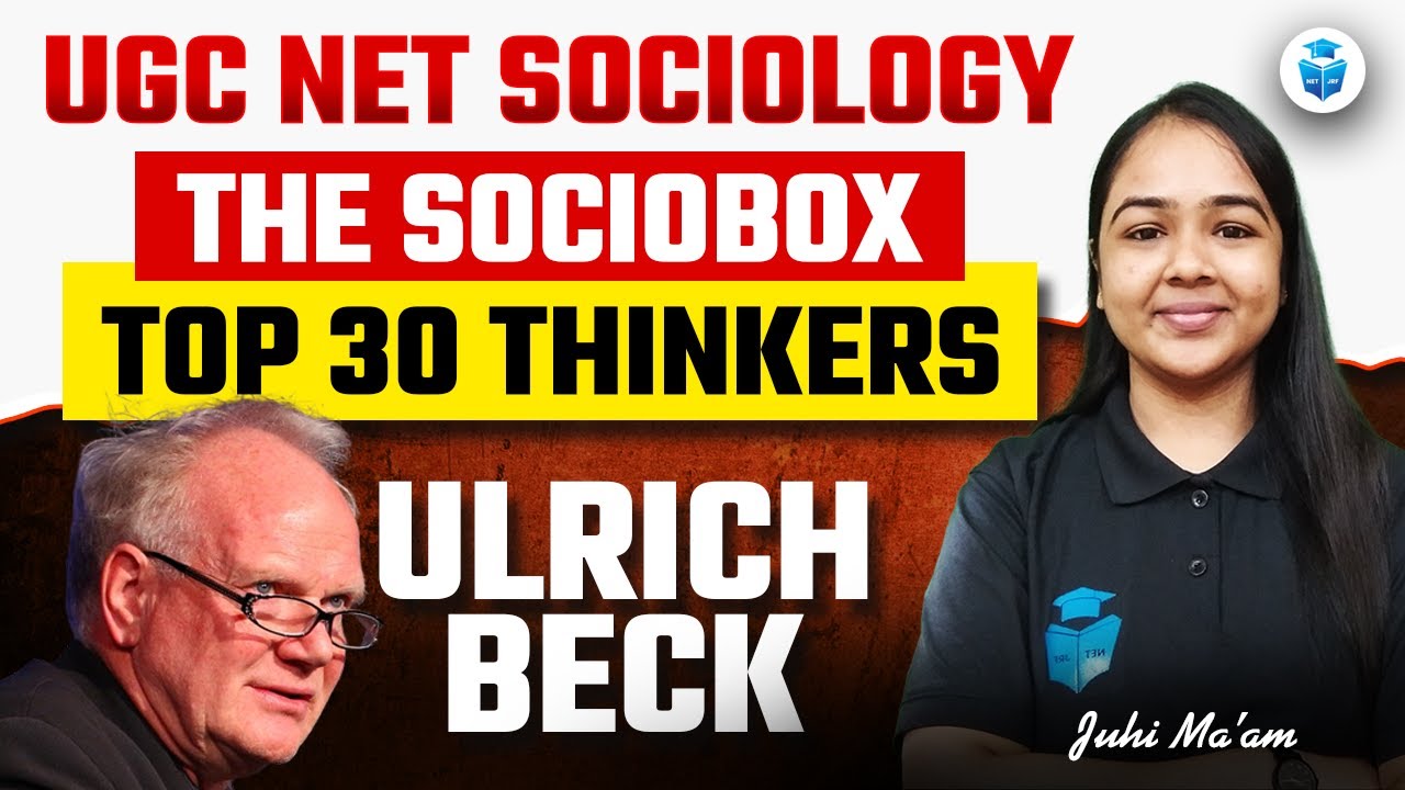 UGC NET Sociology 2025 | Sociology Top 30 Thinkers | Ulrich Beck | Juhi ...