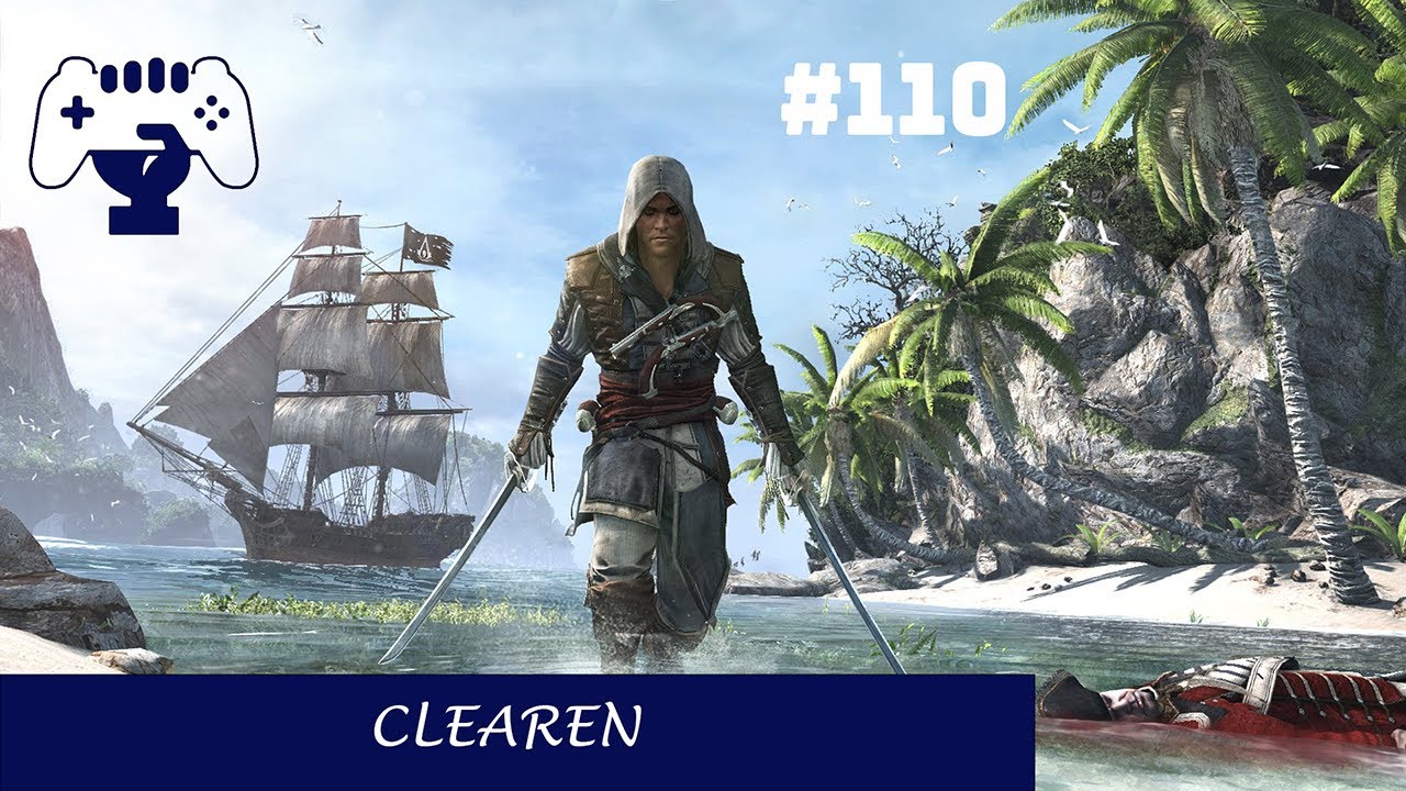 Assassins Creed IV Black Flag #110 CLEAREN - YouTube