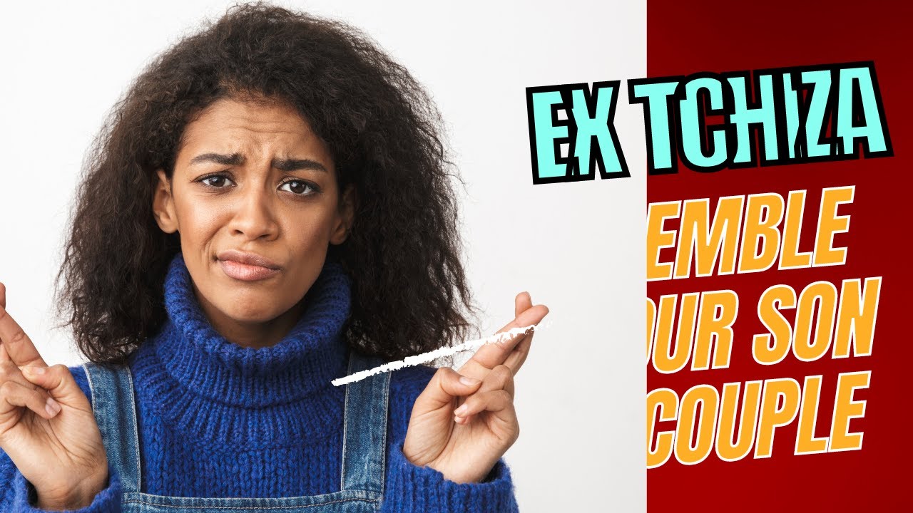 QUAND UNE TCHIZA SE REPENT ET TREMBLE POUR SON AVENIR MARITAL - YouTube