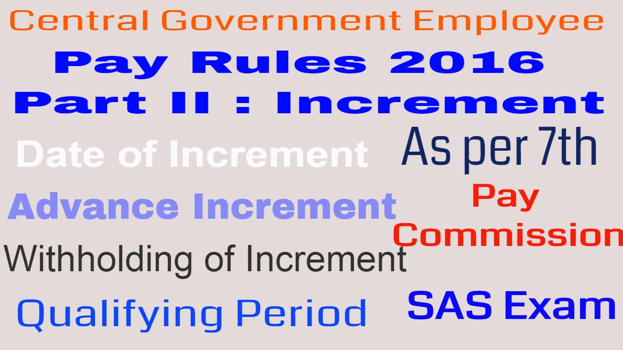 Pay Rules 2016 Part II_Increment, Advance Increment, Withholding of ...