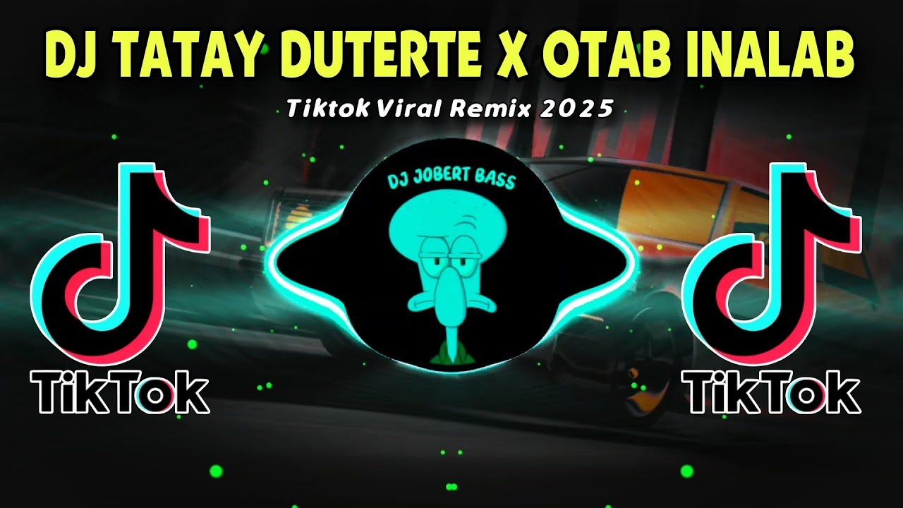DJ TATAY DUTERTE X OTAB INALAB NEW TIKTOK SLOWED BASS ANALOG REMIX ...