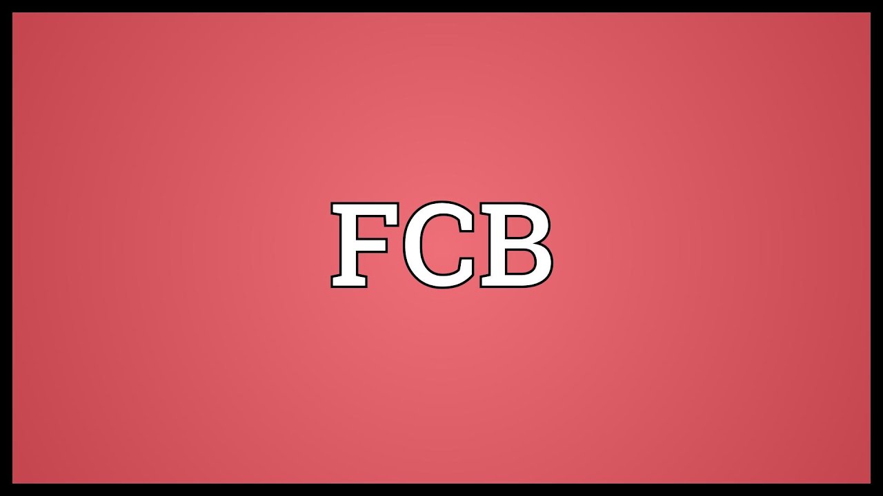 FCB Meaning - YouTube