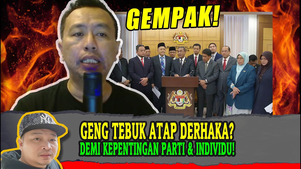 [gempak] GENG TEBUK ATAP DERHAKA? DEMI KEPENTINGAN PARTI & INDIVIDU ...