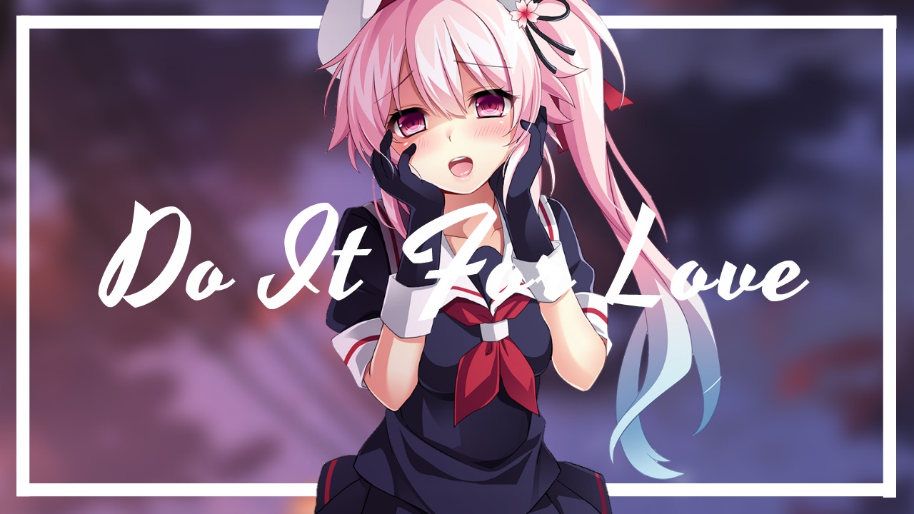 Nightcore - Do It For Love - YouTube
