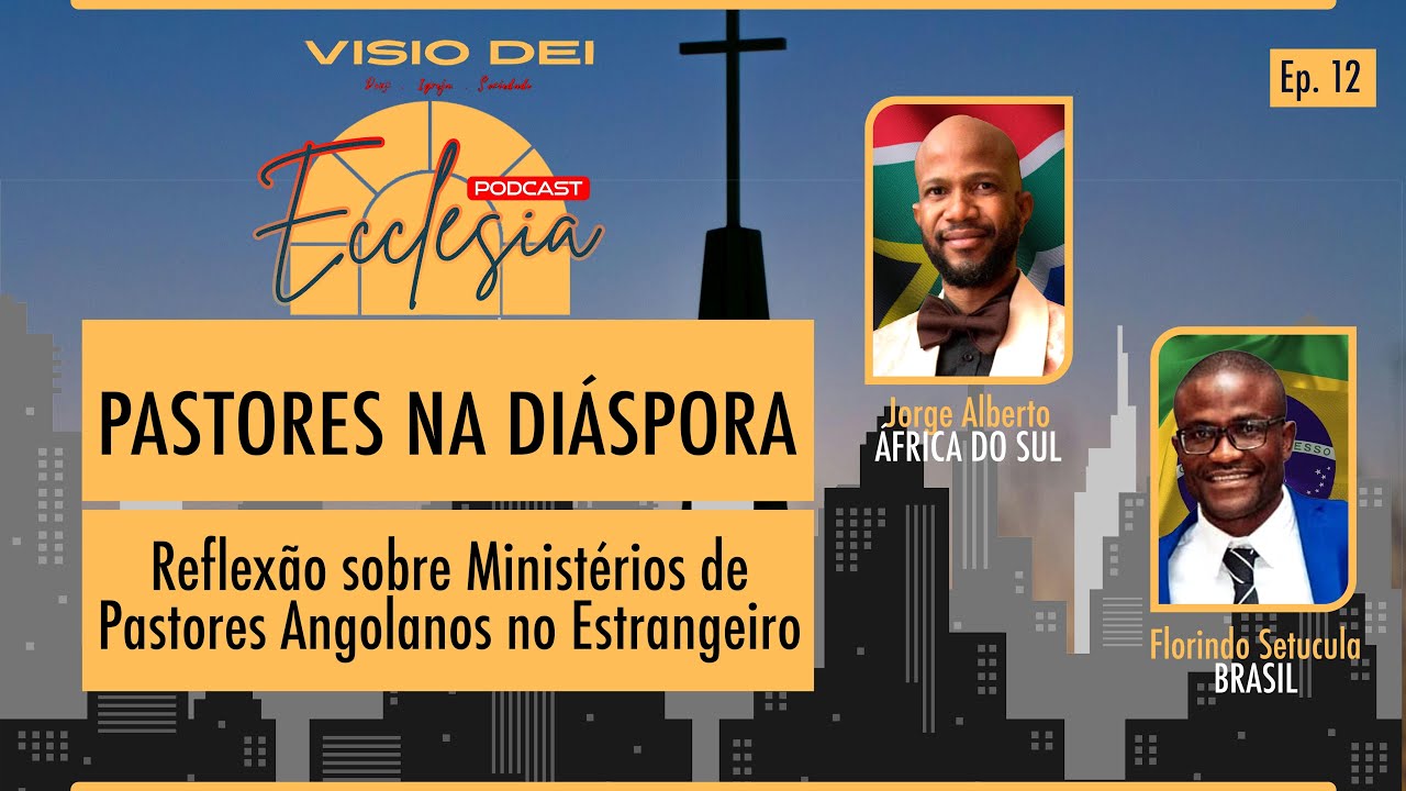 Ecclesia PodCast I Pastores na Diáspora I Pr. Jorge Alberto & Pr ...