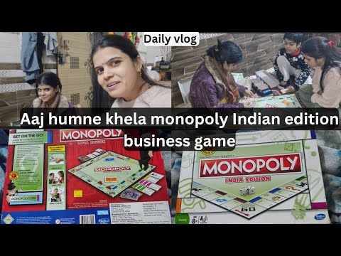 Aaj humne khela monopoly Indian edition business game // first time ...