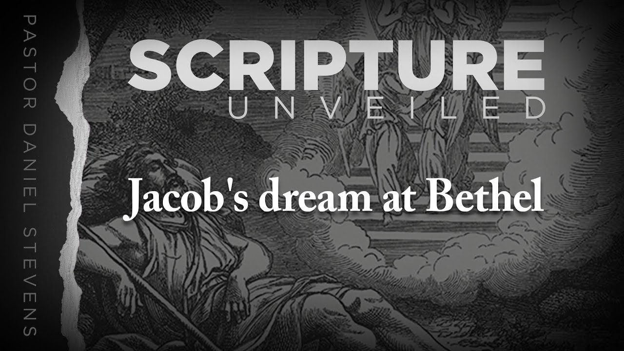 Jacob's dream at Bethel // Scripture Unveiled - YouTube
