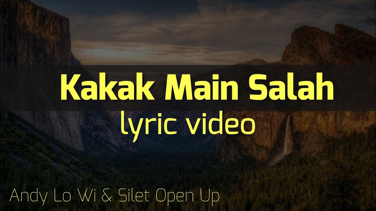 Kakak Main Salah [lyric video] Andy Lo Wi dan Silet Open Up. - YouTube