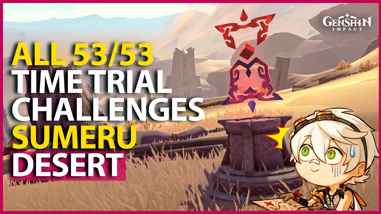 53 Time Trial Challenge Sumeru Desert Genshin Impact 3.3 Guide - YouTube