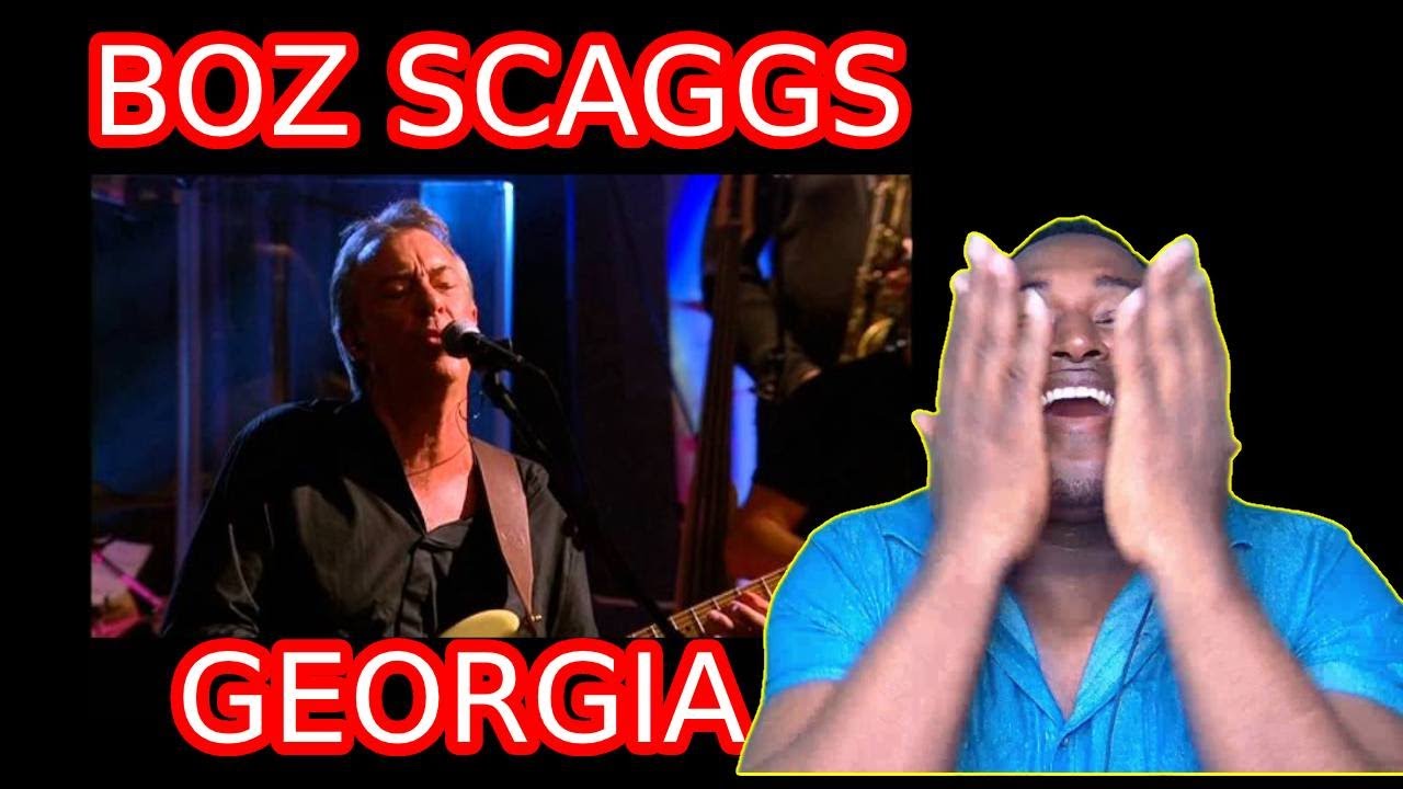 Boz Scaggs - Georgia (First Time Reaction) - YouTube