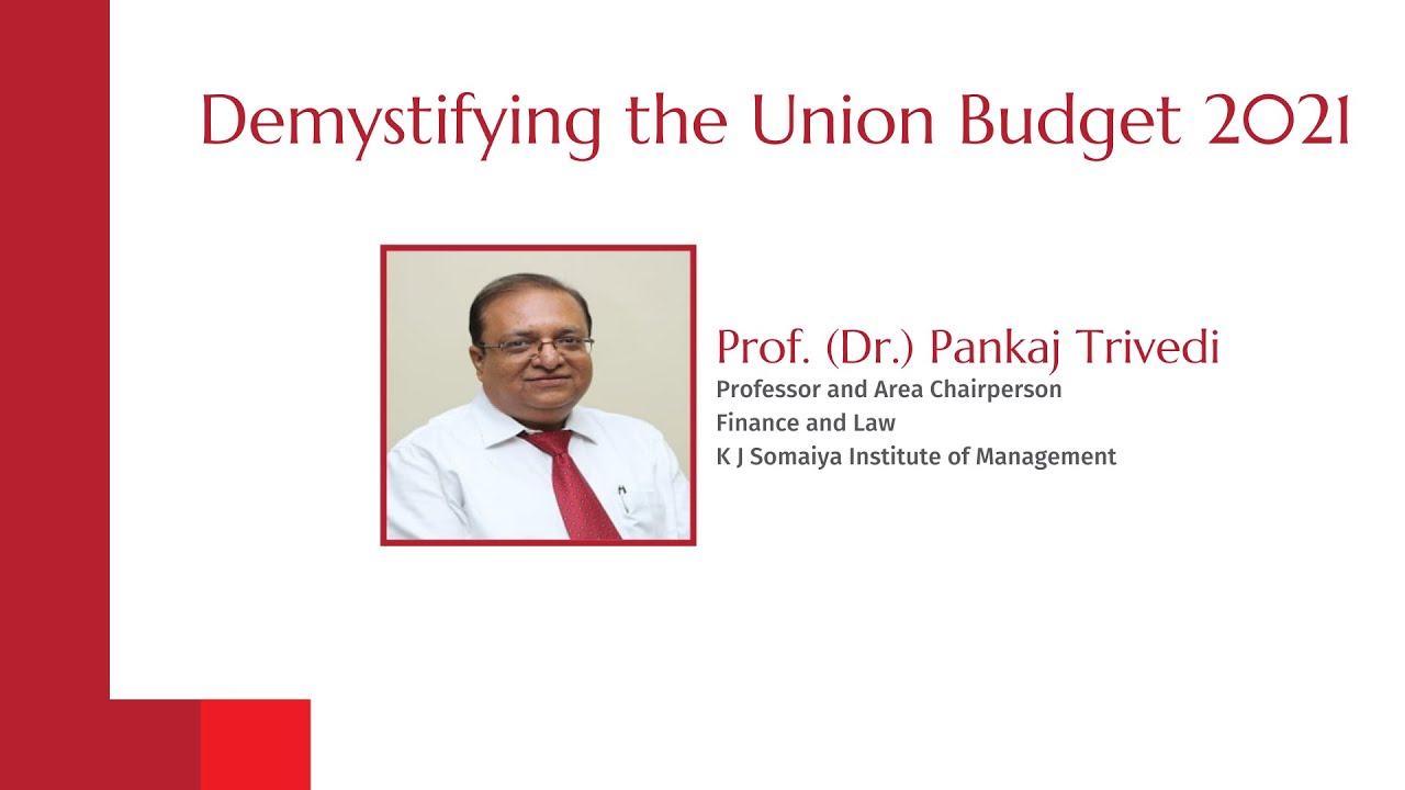 Demystifying the Union Budget 2021 || Dr. Pankaj Trivedi - YouTube