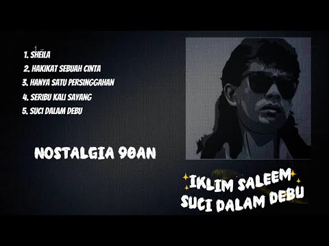 LAGU NOSTALGIA 90AN ‼️ IKLIM SALEEM ‼️ SUCI DALAM DEBU - YouTube