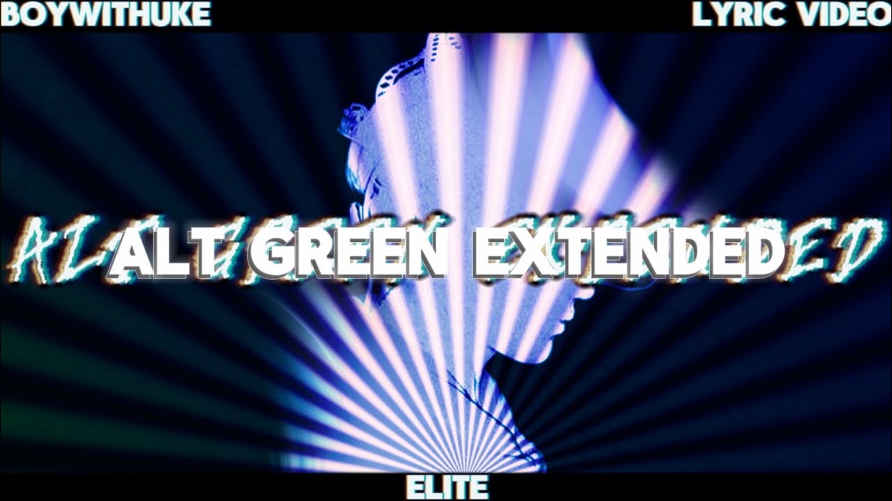 BoyWithUke - Alt Green (Extended) (Lyric Video) - YouTube