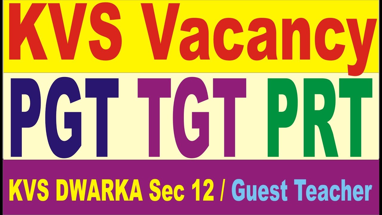 KVS PGT TGT PRT Other Post Vacancy KVS Dwarka Se 12 Delhi kvs-pgt-tgt-prt-other-post-vacancy-kvs-dwarka-se-12-delhi