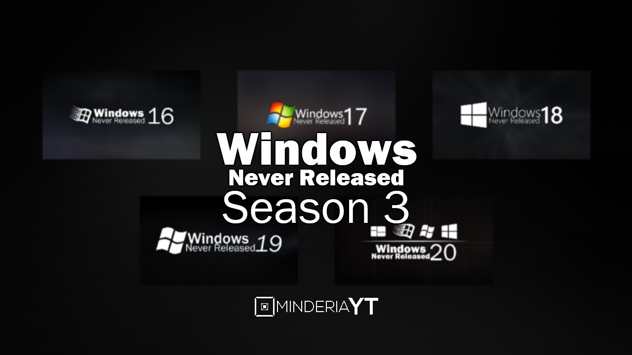 Windows Never Released Season 3 - YouTube
