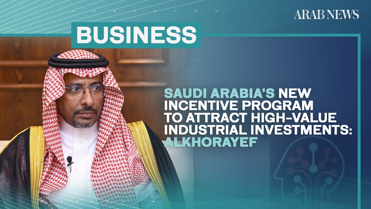 Saudi Arabia’s new incentive program to attract high-value industrial ...