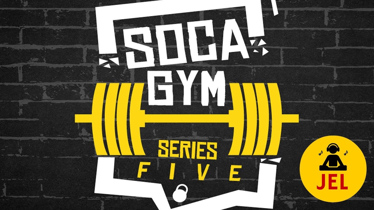 SOCA GYM SERIES 5 | (Mixed By DJ JEL) "Soca Gym Mix" - YouTube