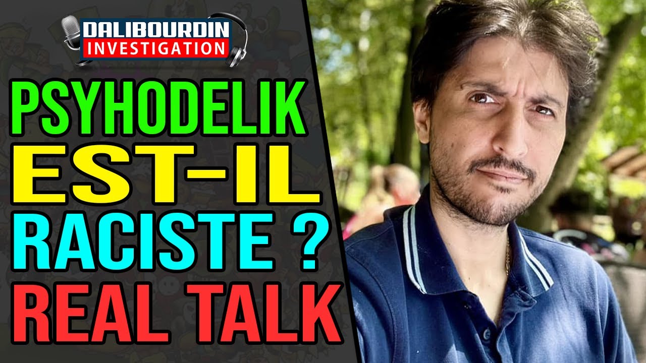 PSYHODELIK EST-IL RACISTE ? - REAL TALK - YouTube