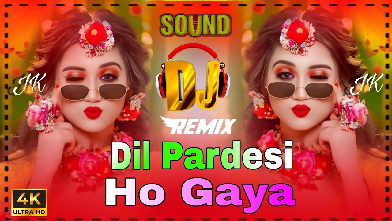 Dil Pardesi Ho Gaya Dj Song💙 || Top Dj | Hard Bass ️‍🔥 | JBL Dj Remix ...