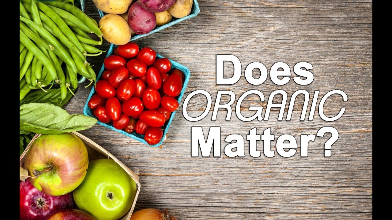 does-organic-really-matter-youtube