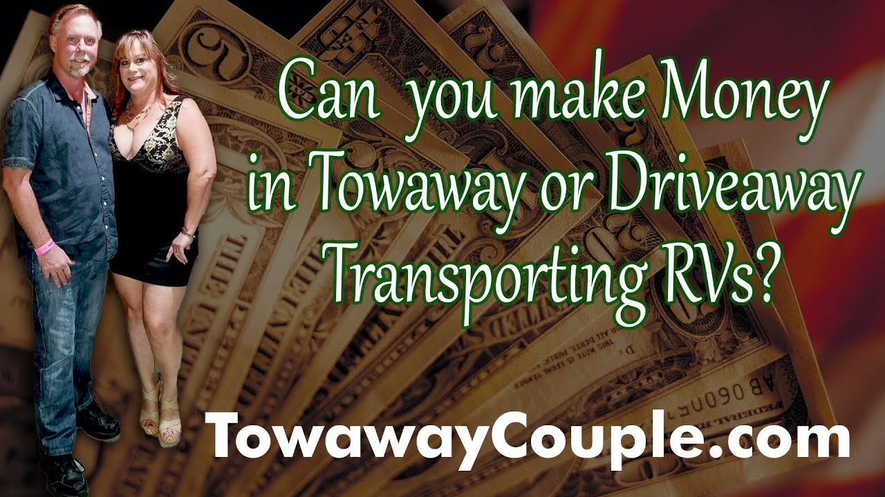 Can you make money in Towaway or Driveaway or both transporting RVs ...