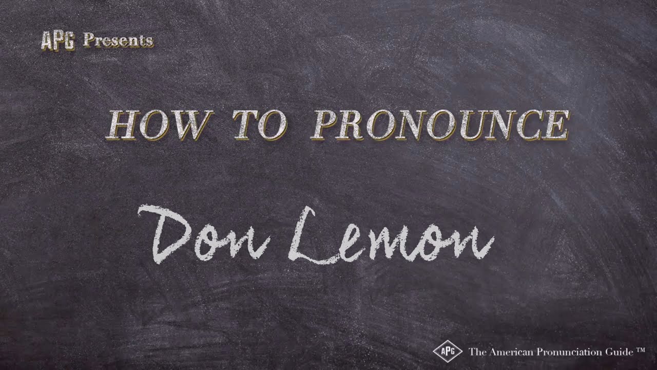 How to Pronounce Don Lemon (Examples of Don Lemon Pronunciation) - YouTube
