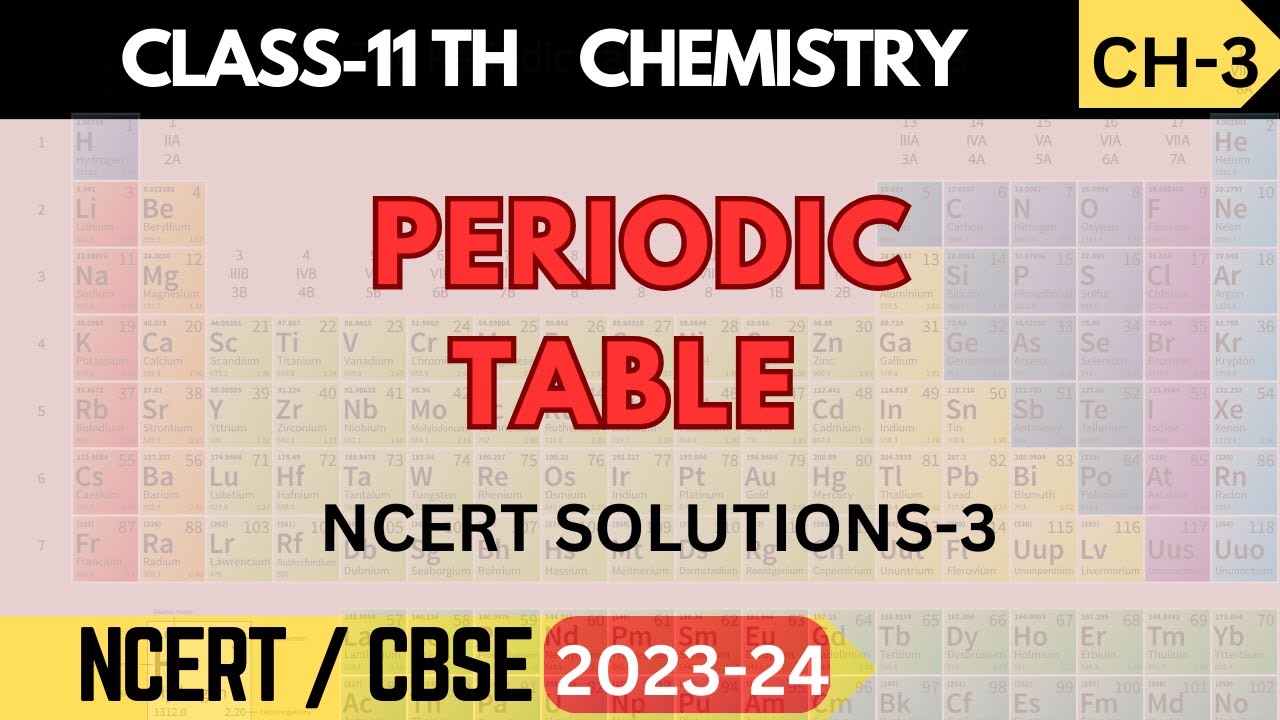 Class 11 Chemistry: Chapter 3 - Periodic Table | NCERT Questions I Part ...