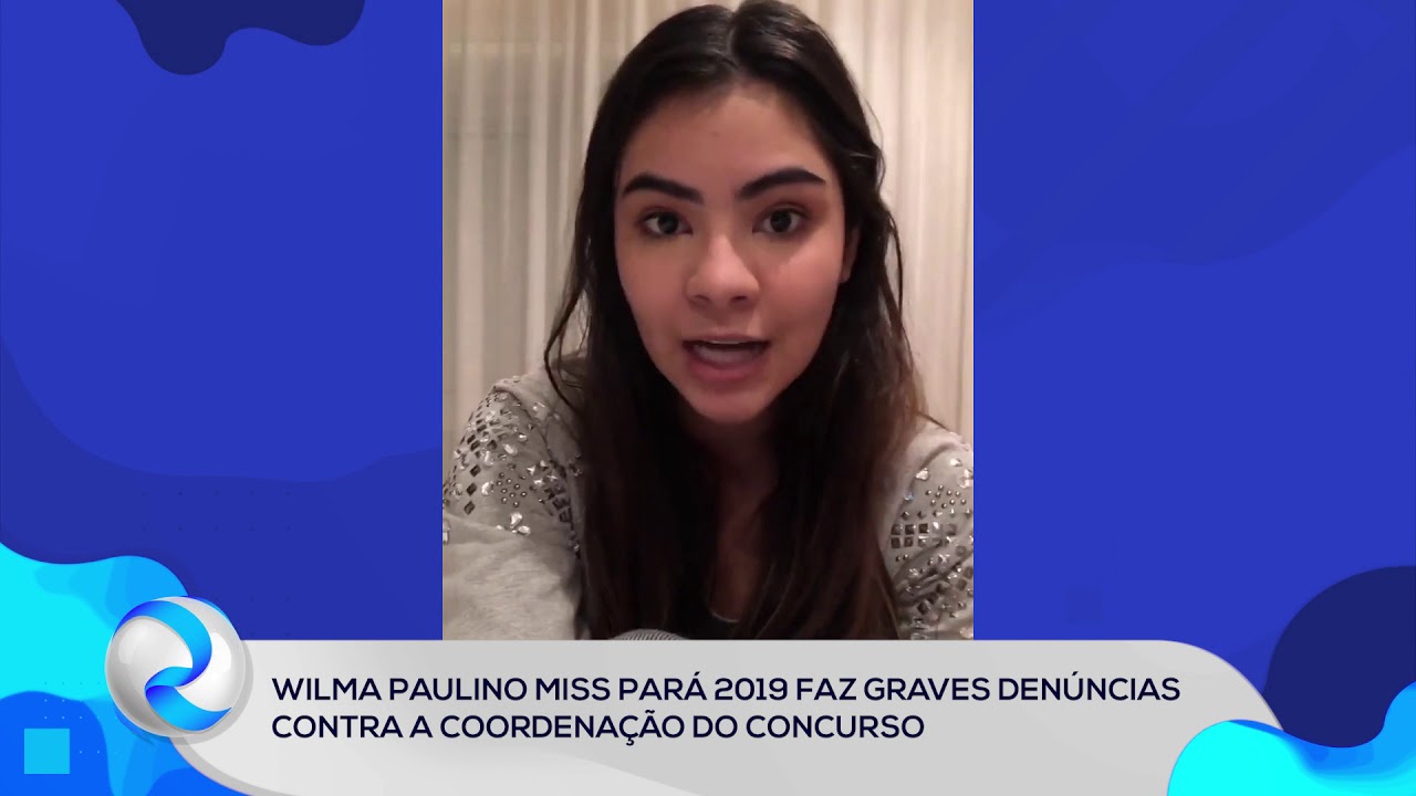 Wilma Paulino, miss Pará 2019, faz graves denúncias contra a ...