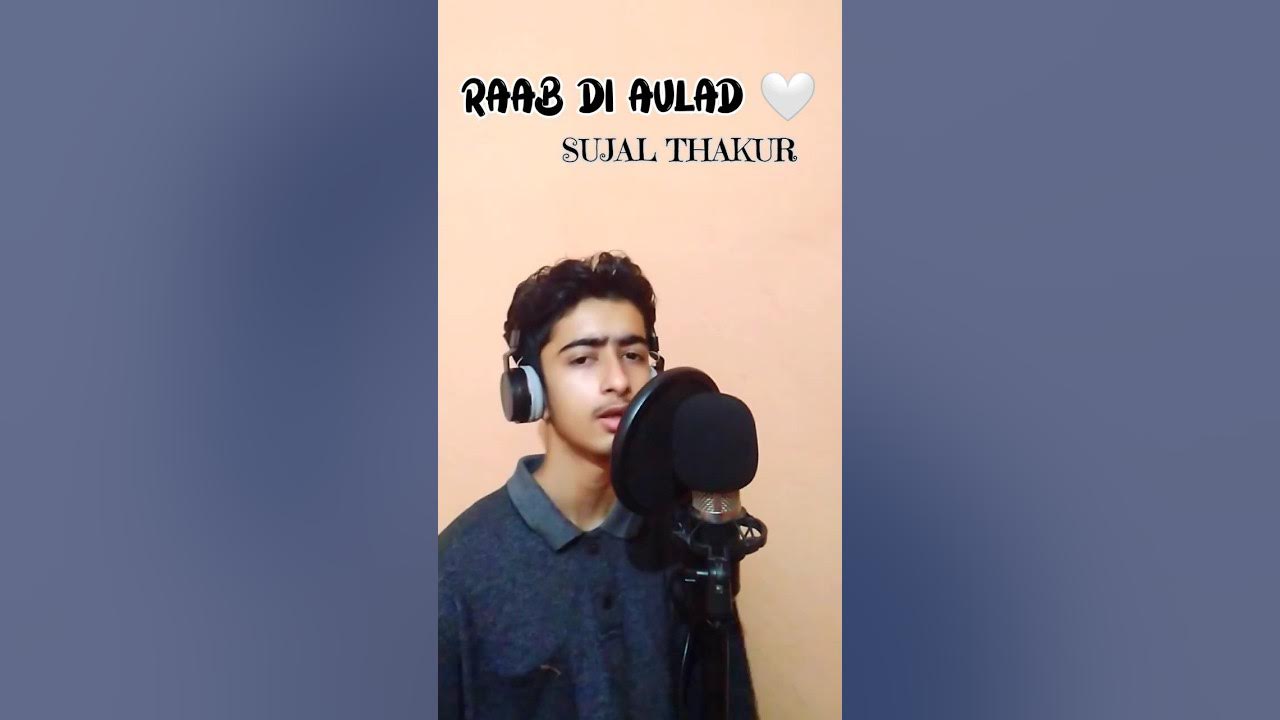 Raab di aulad | Studio Version | Sujal Thakur| #shorts #viralvideo ... - YouTube
