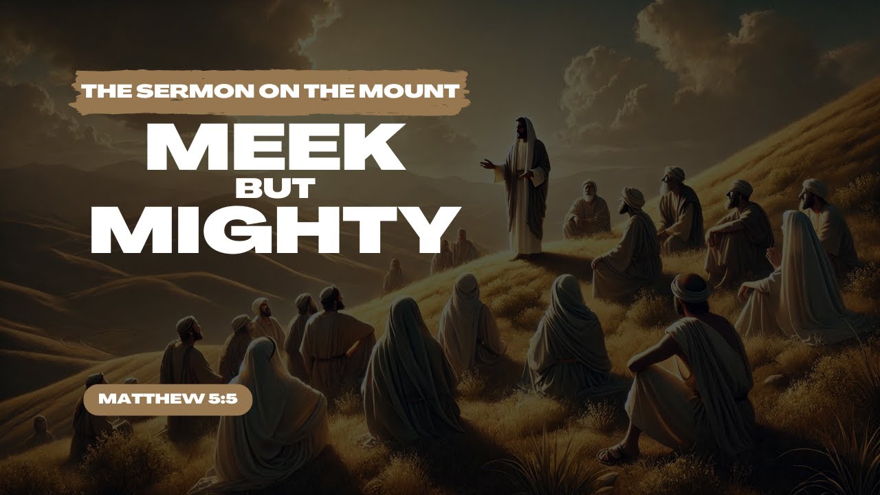 Meekness Is the Ultimate Strength - Matthew 5:5 - YouTube