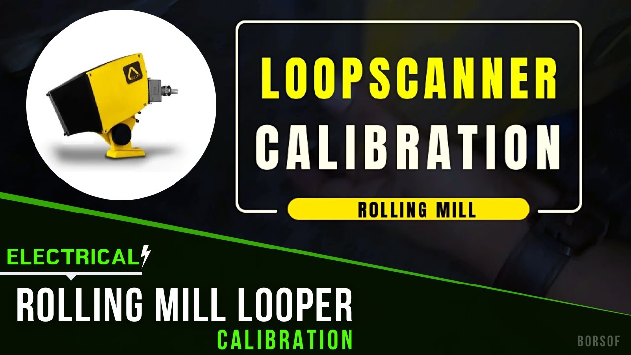 Loop Scanner Calibration Procedure | Rolling Mill Looper Calibration ...