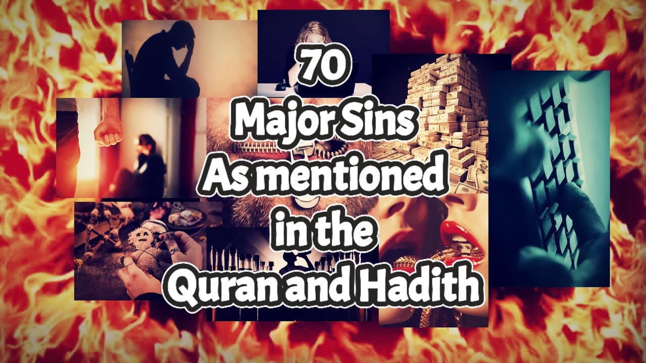 70 Major Sins as Mentioned in the Quran &Hadith. - YouTube