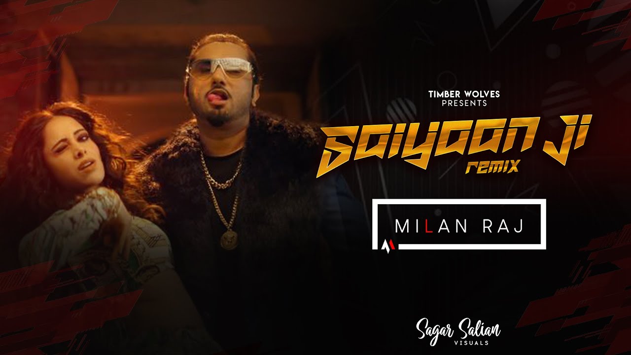 Saiyaan ji | Milan Raj Remix | Yo Yo Honey singh, Neha Kakkar | Nushrratt Bharuccha. - YouTube
