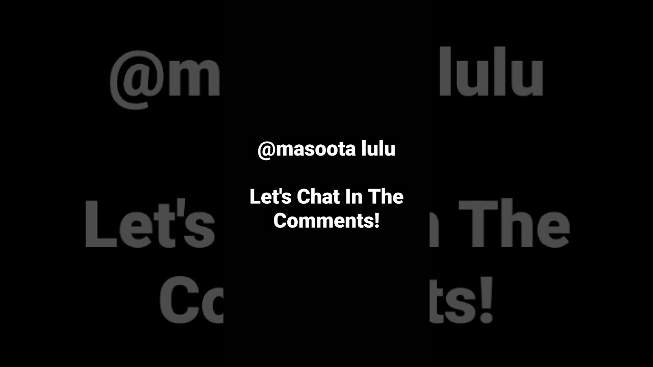 masootalulu4042 Let s Chat In The Comments YouTube masootalulu4042-let-s-chat-in-the-comments-youtube