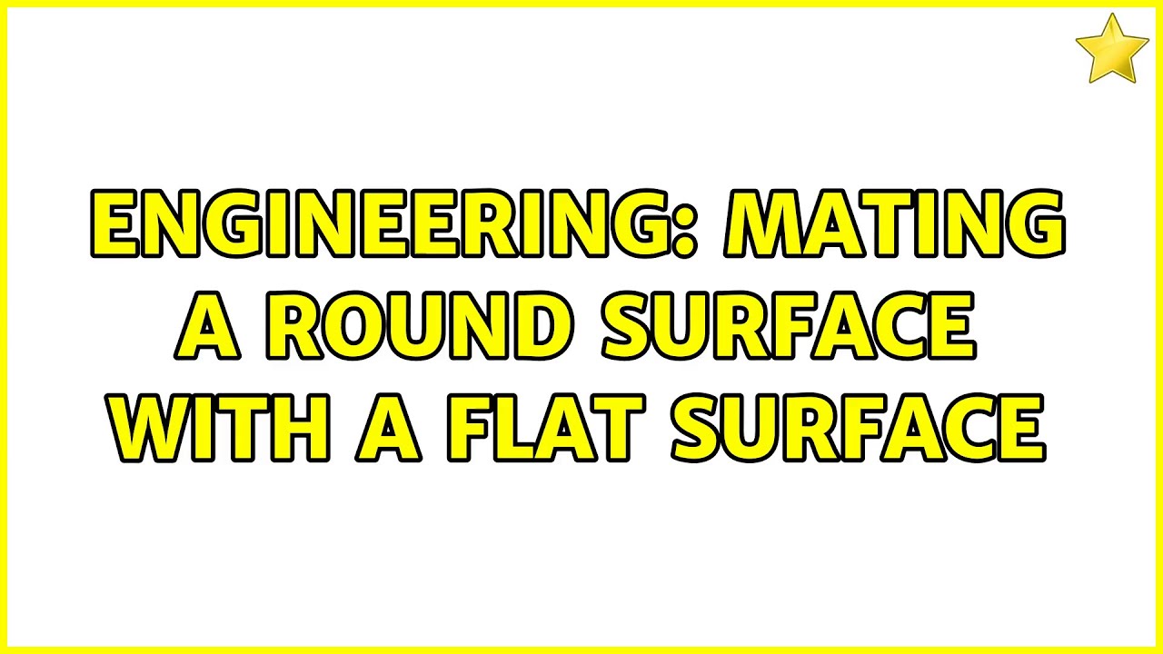 Engineering: Mating a round surface with a flat surface - YouTube